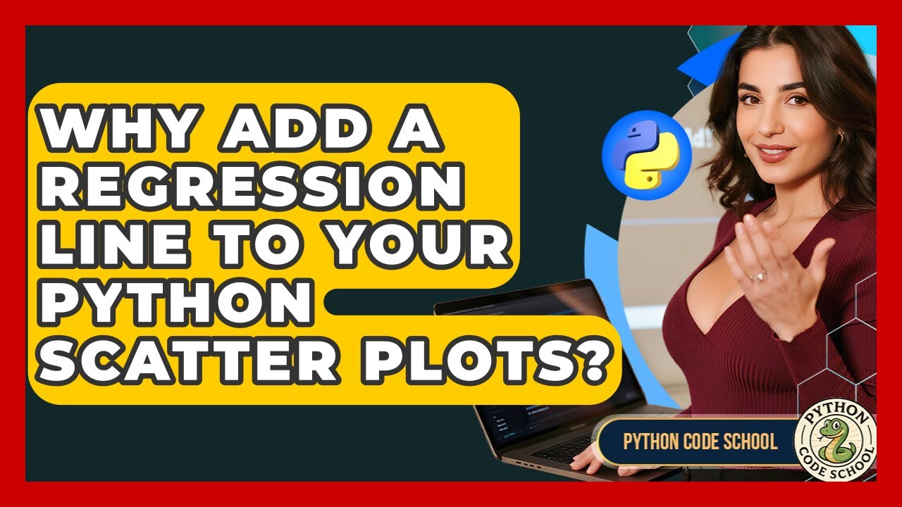 Why Add A Regression Line To Your Python Scatter Plots? - Python Code School