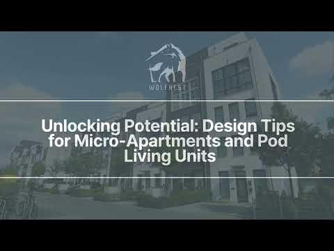 Unlocking Potential: Design Tips for Micro-Apartments and Pod Living Units