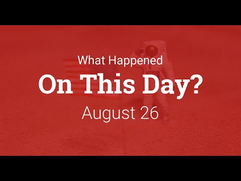 What Happened On This Day – August 26 In History