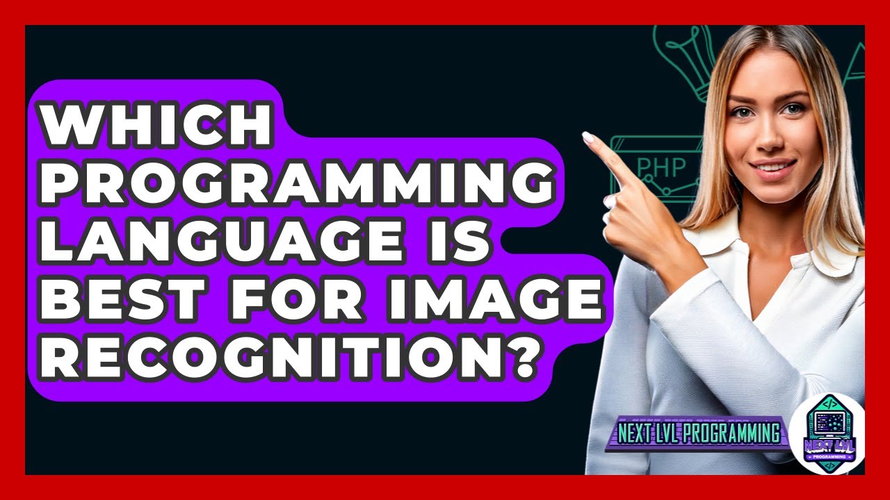 Which Programming Language Is Best For Image Recognition? - Next LVL Programming
