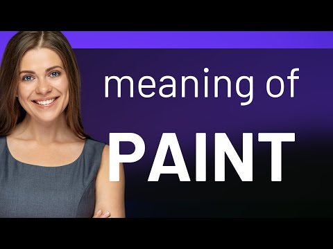 Paint • what is PAINT meaning