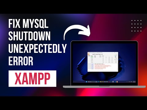 [FIXED] XAMPP Error: MySQL Shutdown Unexpectedly | [2025 Updated] XAMPP MySQL Not Starting