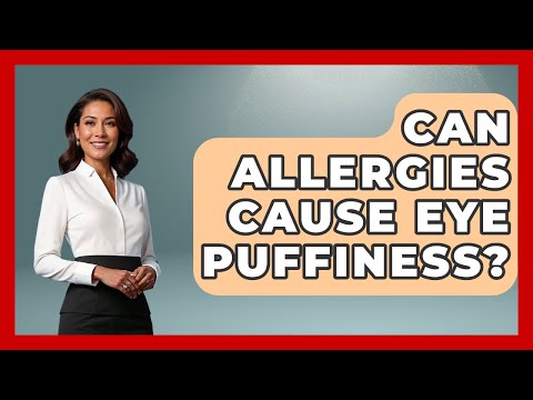Can Allergies Cause Eye Puffiness? - Skin Savvy Dermatology