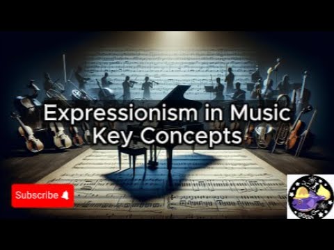 Expressionism in Music - Lesson Overview Key Concepts Discussion Study Tool - Audio