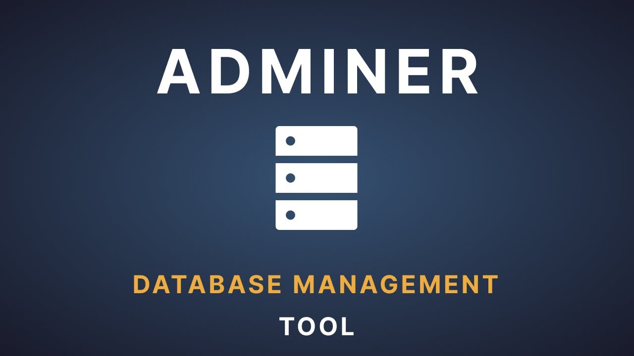 Adminer (phpMinAdmin)  database management tool | alternative phpMyAdmin