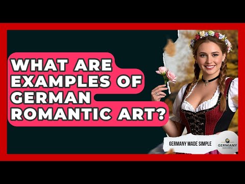 What Are Examples Of German Romantic Art? - Germany Made Simple