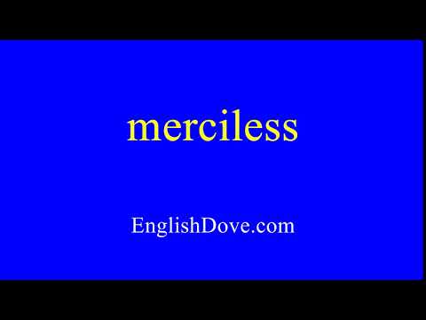 How to pronounce merciless in American English.