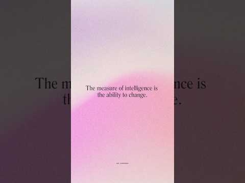 Are you intelligent? Adaptability#EmbraceChange#OpenMinded