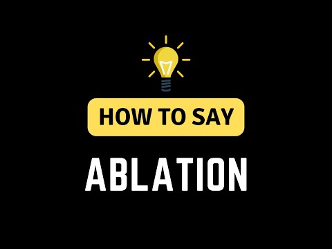 How To Say Ablation - How To Pronounce The Word Ablation