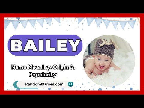 Bailey - Baby Boy Name Meaning, Origin & Popularity - RandomNames.com