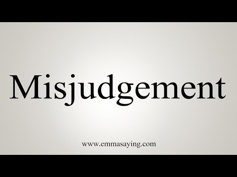 How To Say Misjudgement