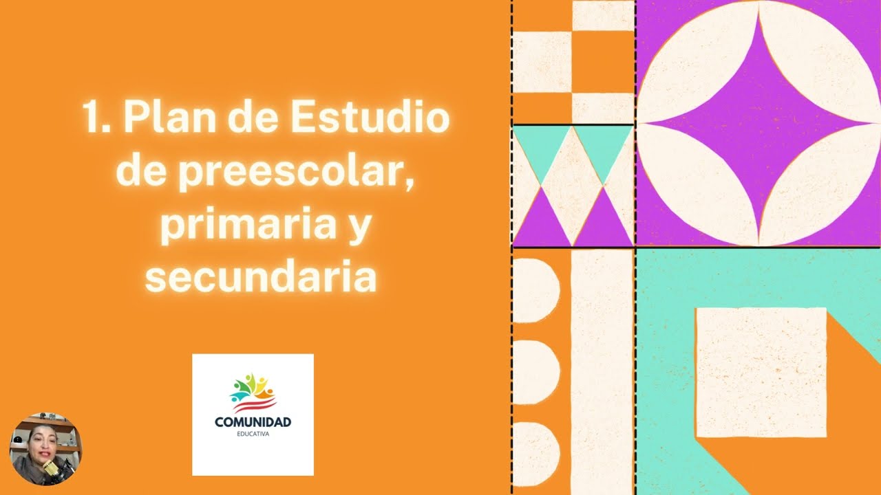 1 Plan y Programas de Estudio de educación preescolar, primaria y secundaria.
