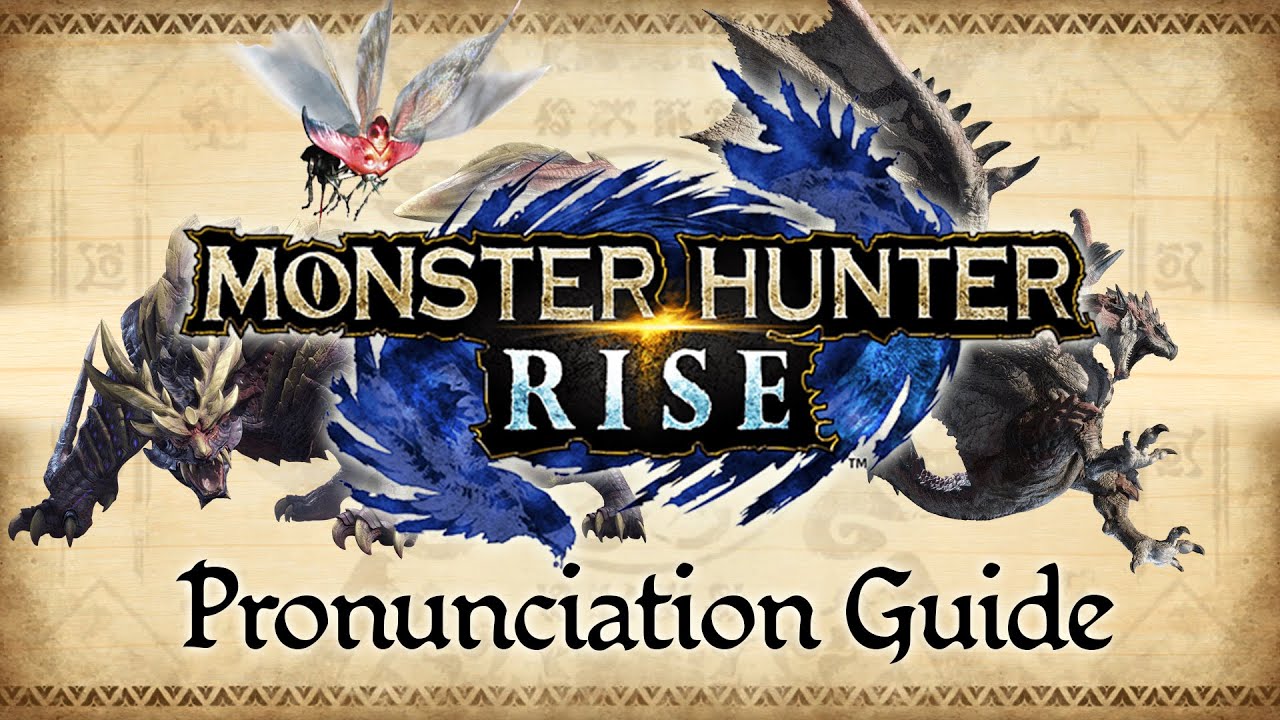 Monster Hunter Rise Pronunciation Guide