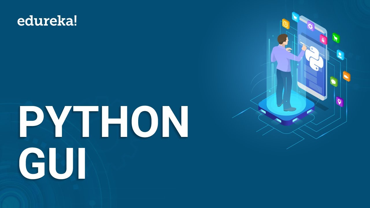 Python GUI | How To Make A GUI In Python | Best GUI Framework In Python | Edureka