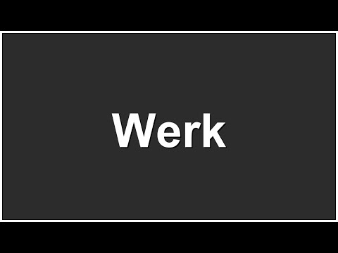 How to pronounce Werk