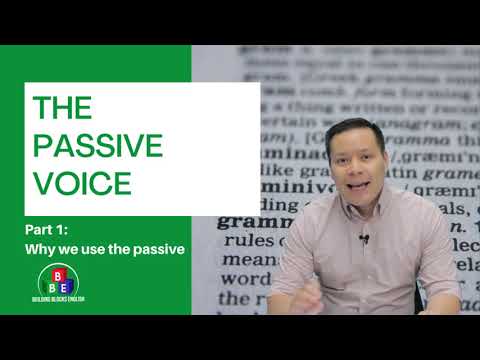 The Passive Voice: Part 1 - Why do we use the passive?