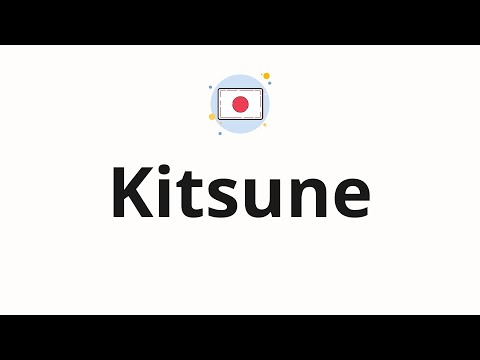 How to pronounce Kitsune (Fox in Japanese)