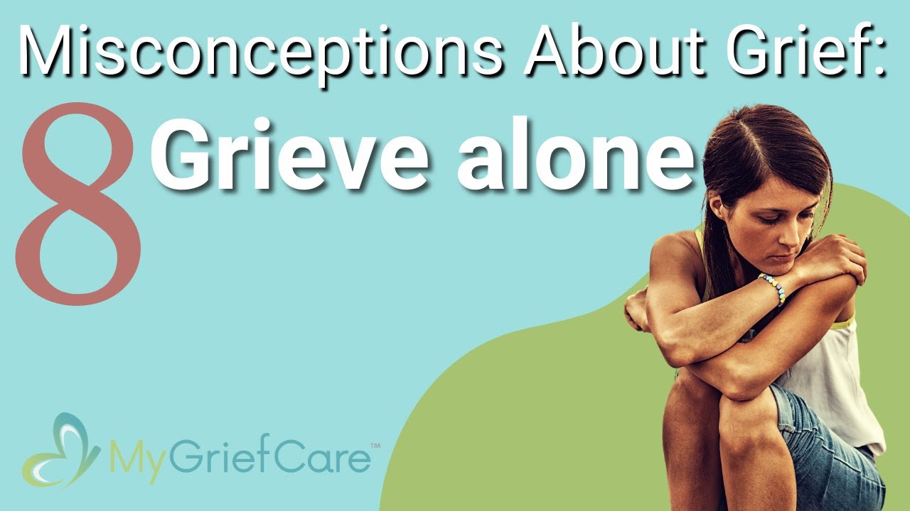 Grieve Alone | Misconceptions About Grief Ep. 8