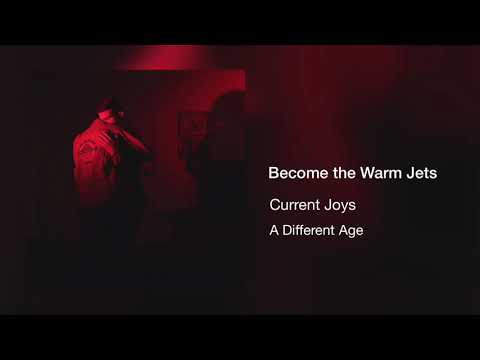Become the Warm Jets - Current Joys