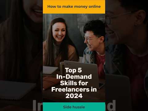 Top 5 in demand skills for freelancers in 2024 #freelancing #makemoneyonline #makemoney