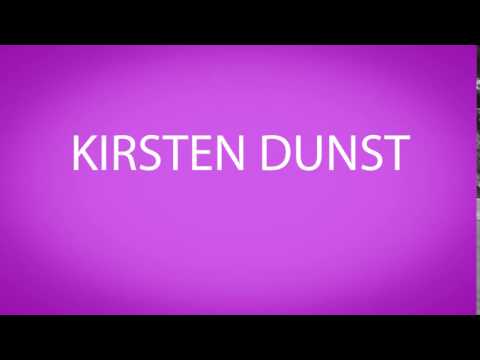 How to pronounce KIRSTEN DUNST