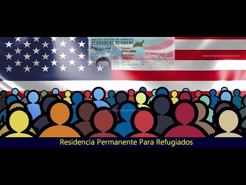 Residencia Permanente para Refugiados en Estados Unidos
