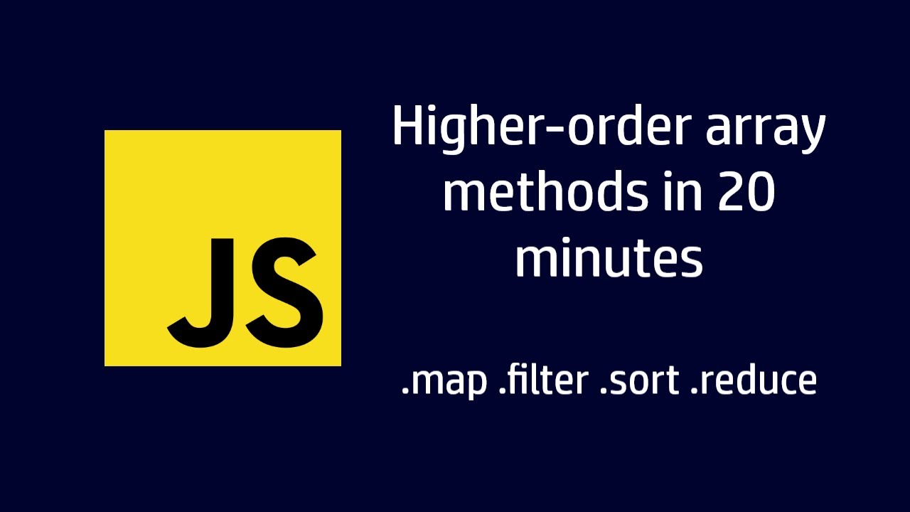 Higher-order array methods in JavaScript: map, filter, sort and reduce