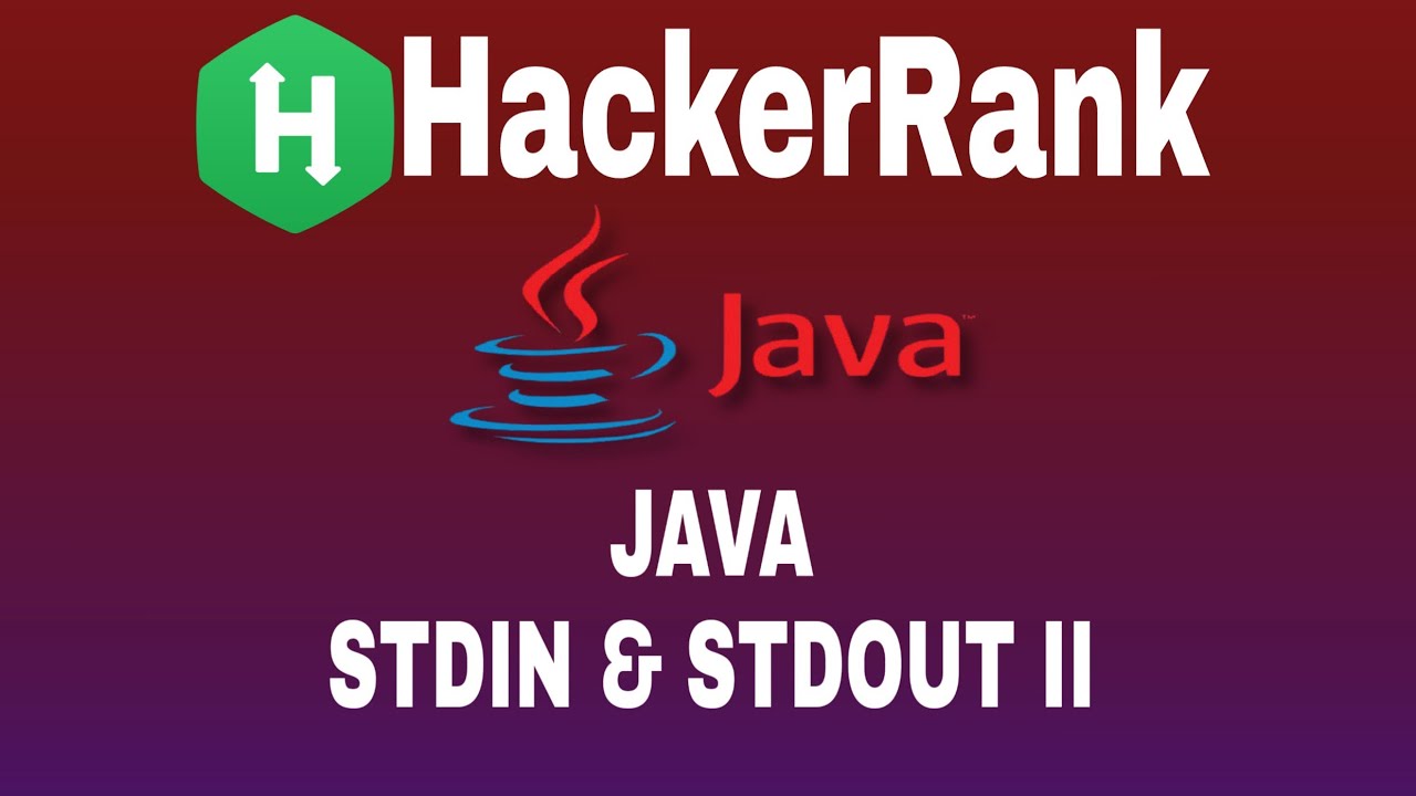 3 :  Java Stdin and Stdout II | HackerRank Java Solution | English Explanation