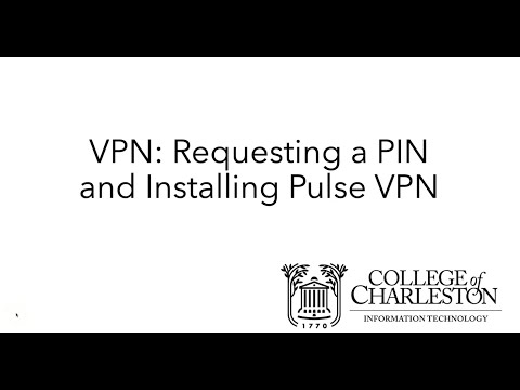 VPN: Requesting a PIN and Installing Pulse VPN