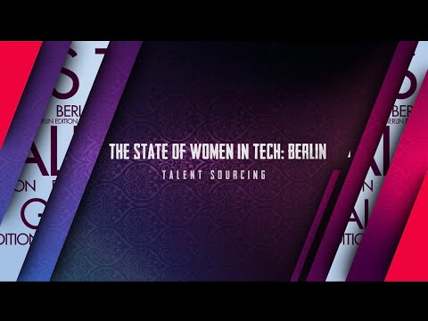 State of Women in Tech Berlin: Talent Sourcing