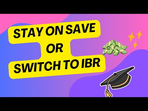 Should I Stay On SAVE Student Loan Repayment Or Switch To IBR?