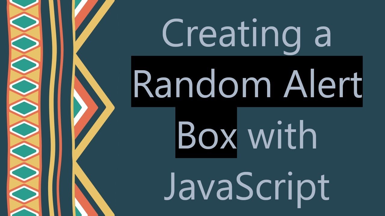 Creating a Random Alert Box with JavaScript