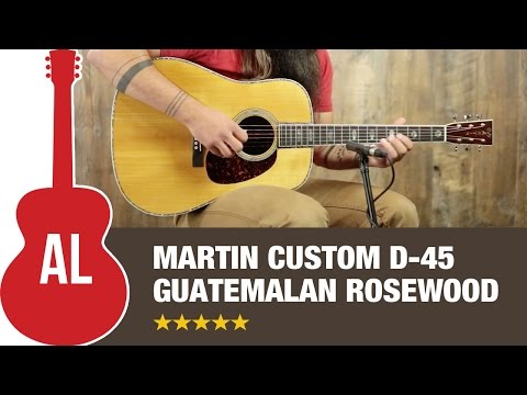 Martin D-45 Custom Guatemalan Rosewood Review