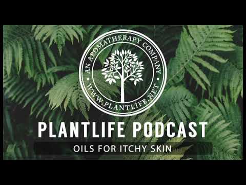 Oils For Itchy Skin - Plantlife Podcast #68