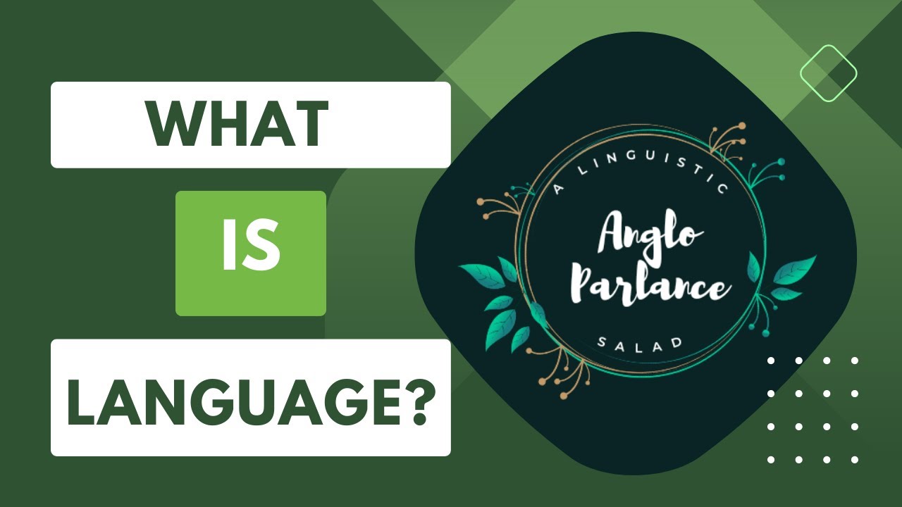 What is Language? (Part 1)