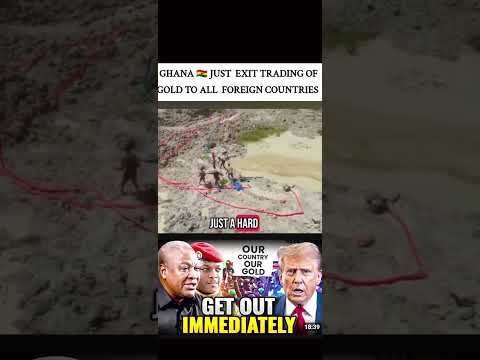 Ghana 🇬🇭 BANNED the export of gold to foreigners.........#breakingnews #search #youtubeshorts #duet
