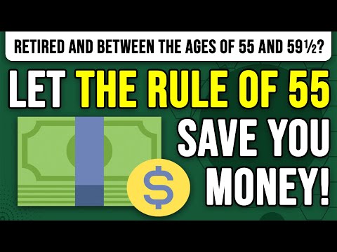 What is The Rule Of 55 and How Can You Use It to Save Money?
