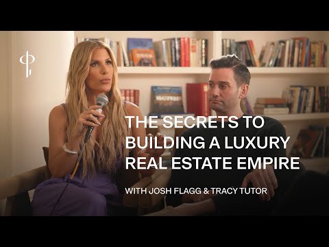 Josh Flagg & Tracy Tutor Share Their Secrets to Building a Luxury Real Estate Empire