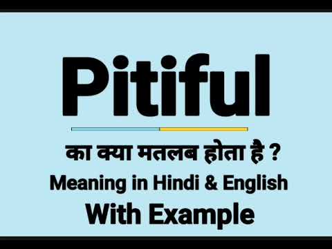 Pitiful meaning in Hindi | Pitiful ka matlab kya hota hai | Pitiful Synonyms | Pitiful Examples