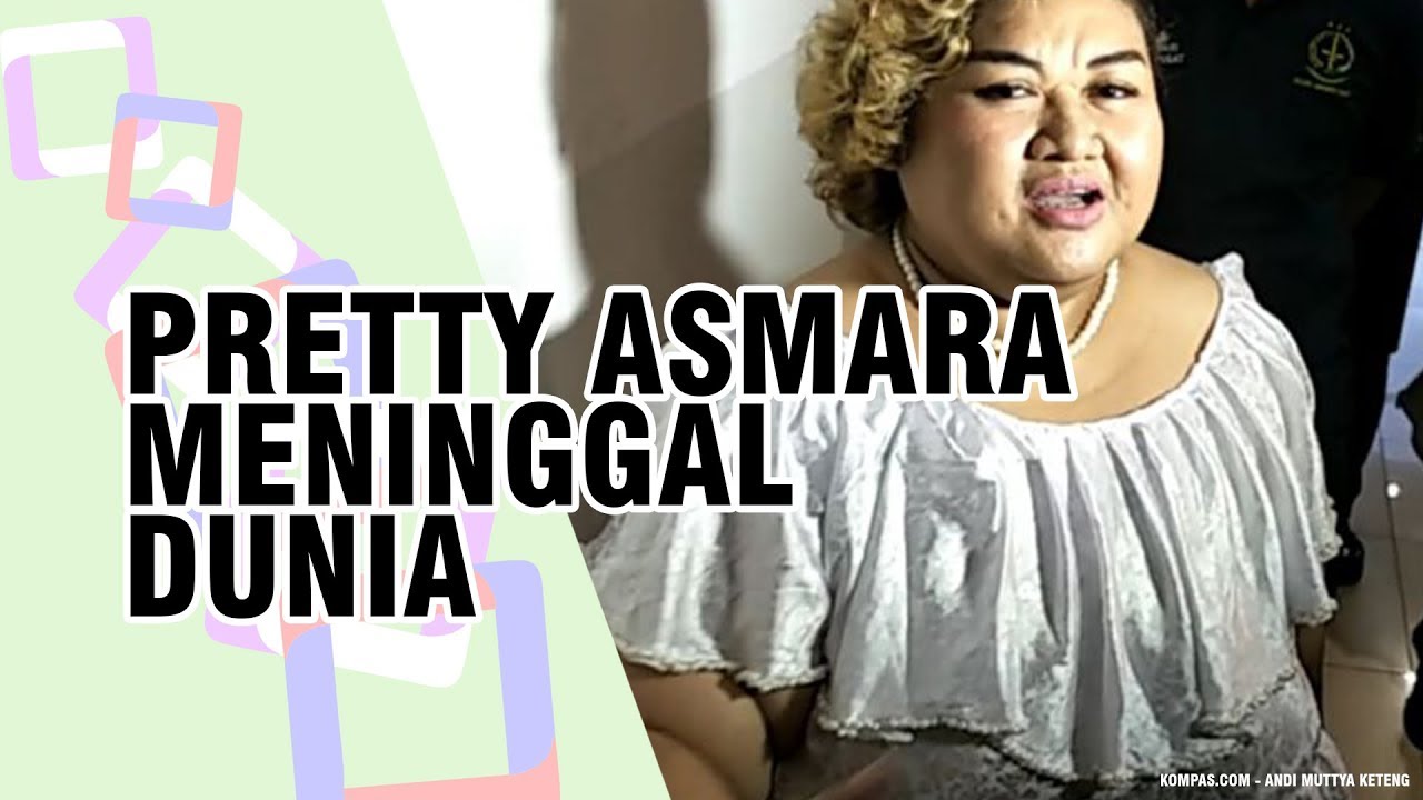 Kabar Duka Datang dari Dunia Komedian, Pretty Asmara Meninggal Dunia ...