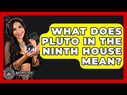 What Does Pluto In The Ninth House Mean? - Astrology Awakening