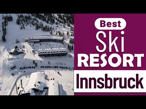 Top 10 Best Ski Resorts in Innsbruck, Austria | Innsbruck Ski Resorts | English