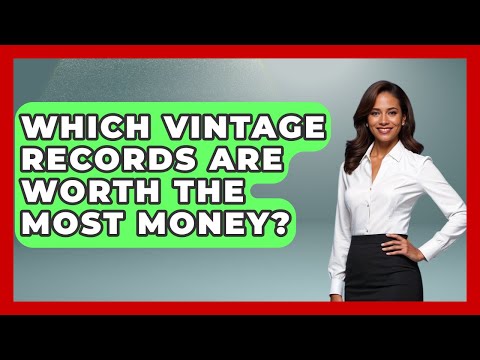 Which Vintage Records Are Worth The Most Money? - The Collectibles Guide