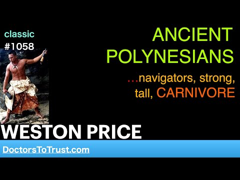 WESTIN PRICE | ANCIENT POLYNESIANS …navigators, strong, tall, CARNIVORE