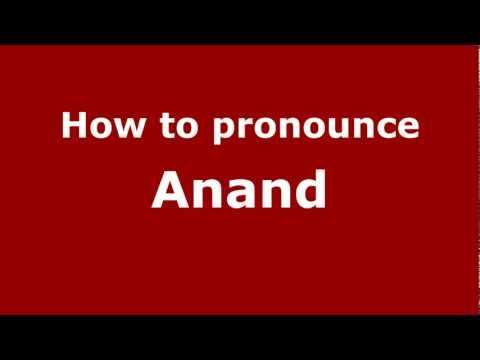 How to Pronounce Anand - PronounceNames.com