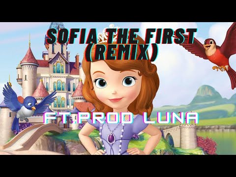 Sofia the First Theme Song remix ft Prod Luna