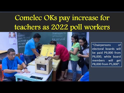 Comelec OKs pay increase for teachers as 2022 poll workers