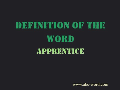 Definition of the word "Apprentice"