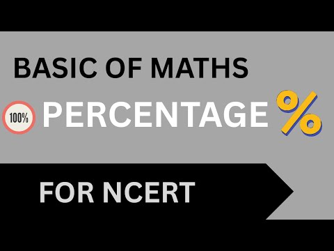 BASICS OF MATHS PERCENTAGE % ( FOR CLASS 4,5,6,7,8 )