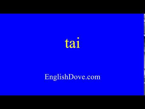 How to pronounce tai in American English.